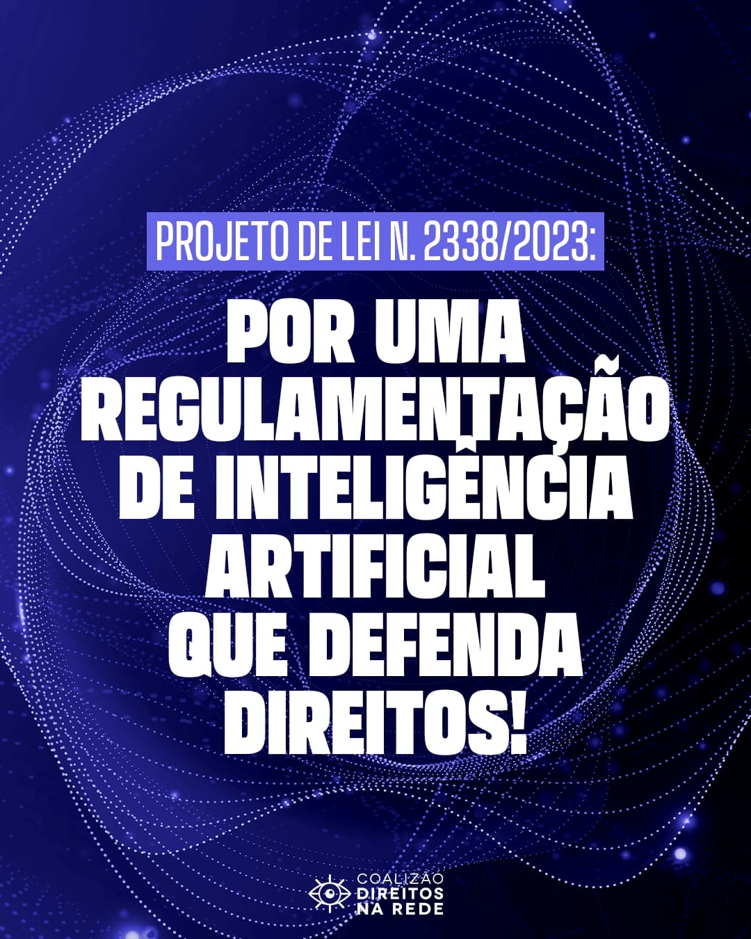 Projeto de Lei n. 2338/2023: - Coalizão Direitos na Rede